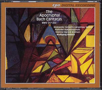 Wolfgang Helbich: The Apocryphal Bach Cantatas BWV217-222: Johann ...